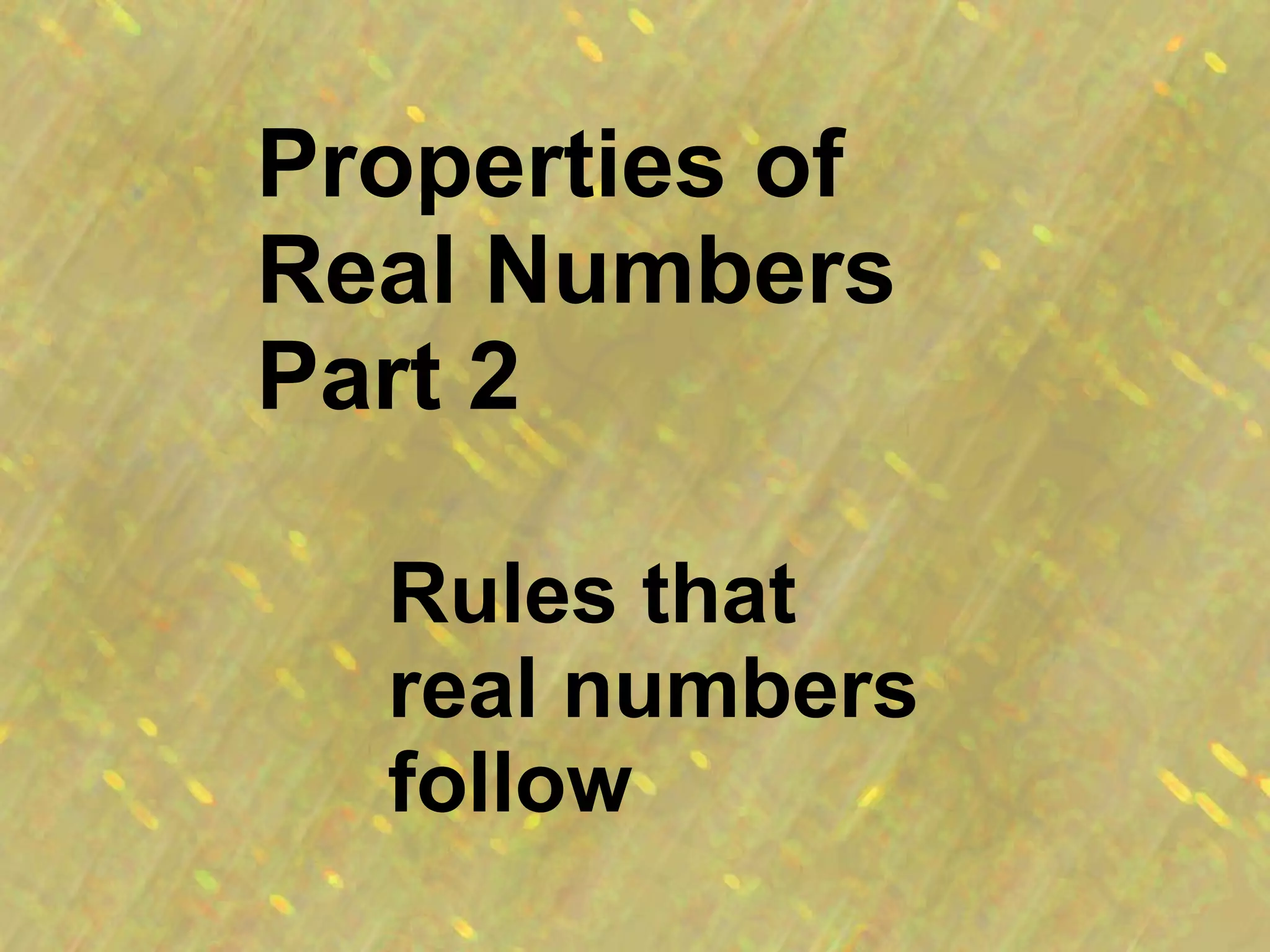 101 Properties of real numbers Part 2 | PPT