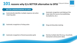 101 reasons why Q is a better alternative to spss | PPT