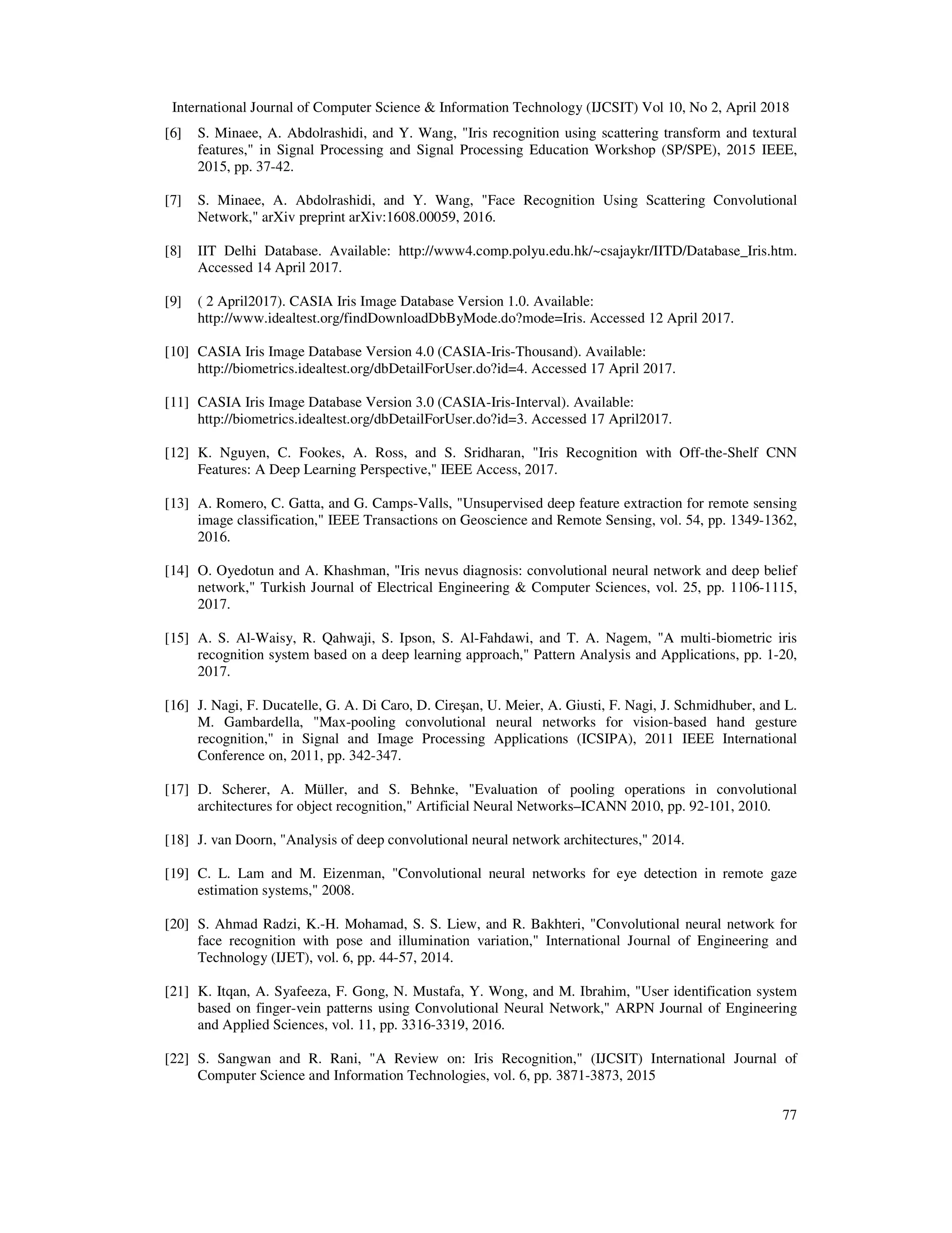 CONVOLUTIONAL NEURAL NETWORK BASED FEATURE EXTRACTION FOR IRIS RECOGNITION | PDF