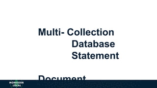 MongoDB.local Austin 2018: How and When to Use Multi-Document Distributed Transactions | PPTX ...