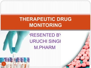 Therapeutic drug monitoring PHARMACY sAA.ppt