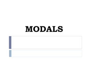 MODALS | PPT