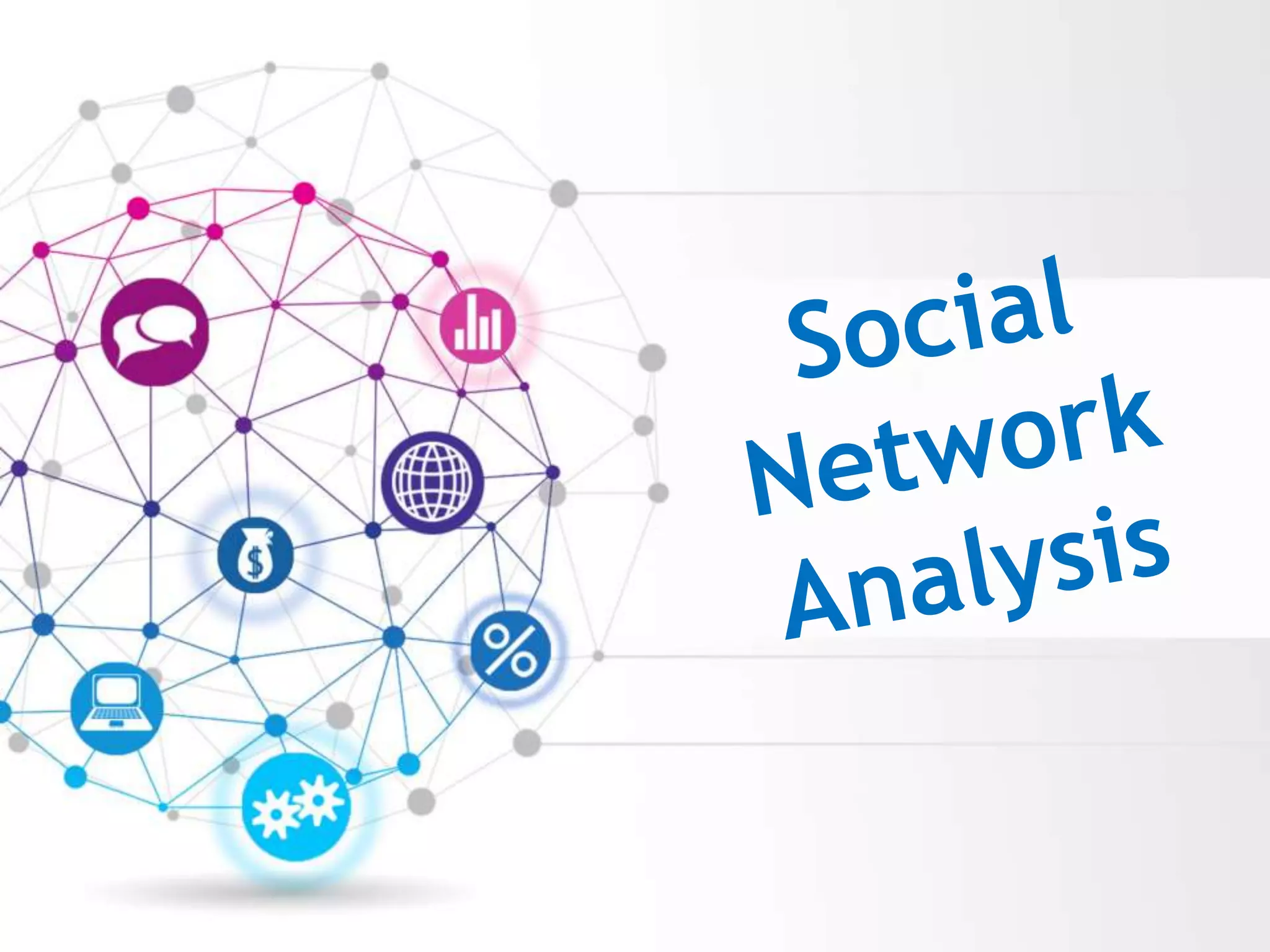 Social Network Analysis (SNA) 2018 | PPTX | Social Networking | Internet