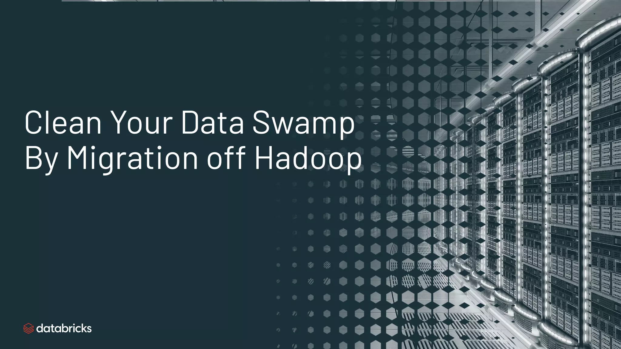 5 Critical Steps to Clean Your Data Swamp When Migrating Off of Hadoop ...