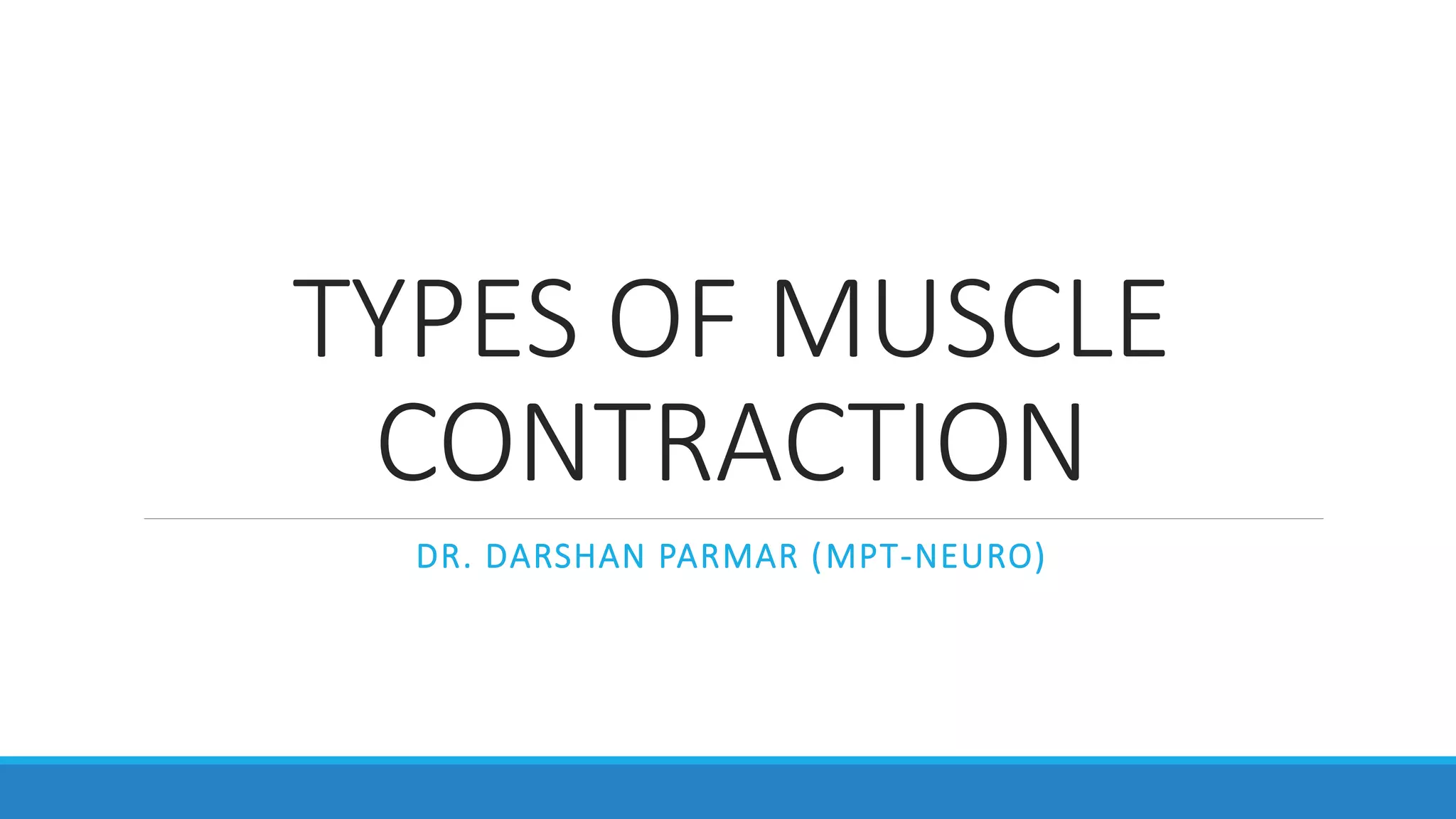 TYPES OF MUSCLE CONTRACTION | PPTX