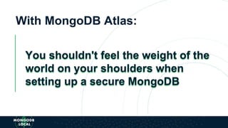 MongoDB.local Sydney: MongoDB Atlas for Your Enterprise | PPT