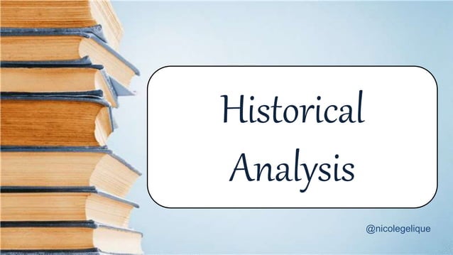 Historical Analysis - Type of Research / Thesis - Grade 11 | PPT