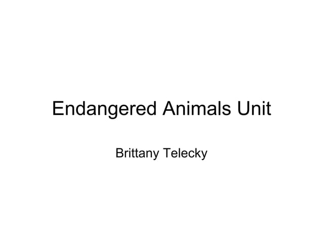 Endangered Animals Unit | PPT | Zoos & Aquariums | Attractions