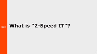 Foundation for accelerating digital development—Two-speed IT | PPT