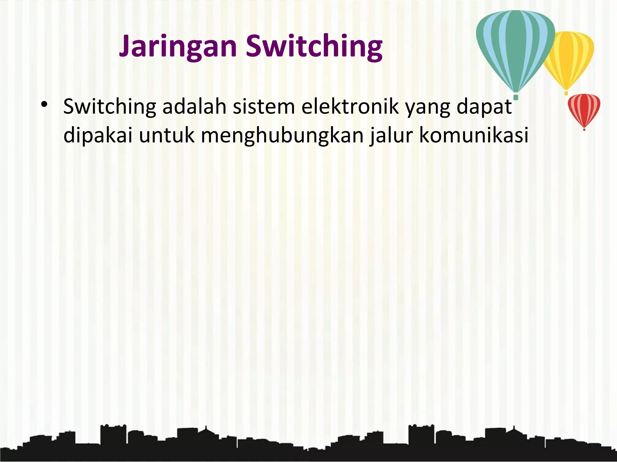 Pengetahuan Dasar Switching ( Circuit Switching dan Packet Switching ...