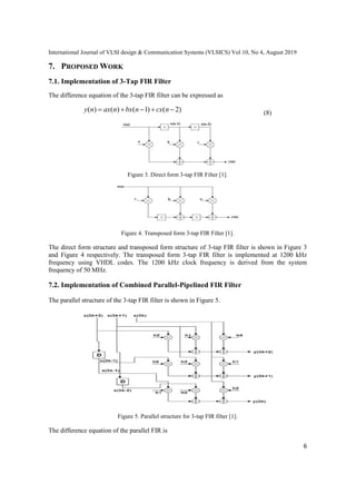 DESIGN AND IMPLEMENTATION OF COMBINED PIPELINING AND PARALLEL PROCESSING ARCHITECTURE FOR FIR ...