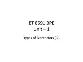 Bubble and Airlift bioreactors types and applications | PPTX
