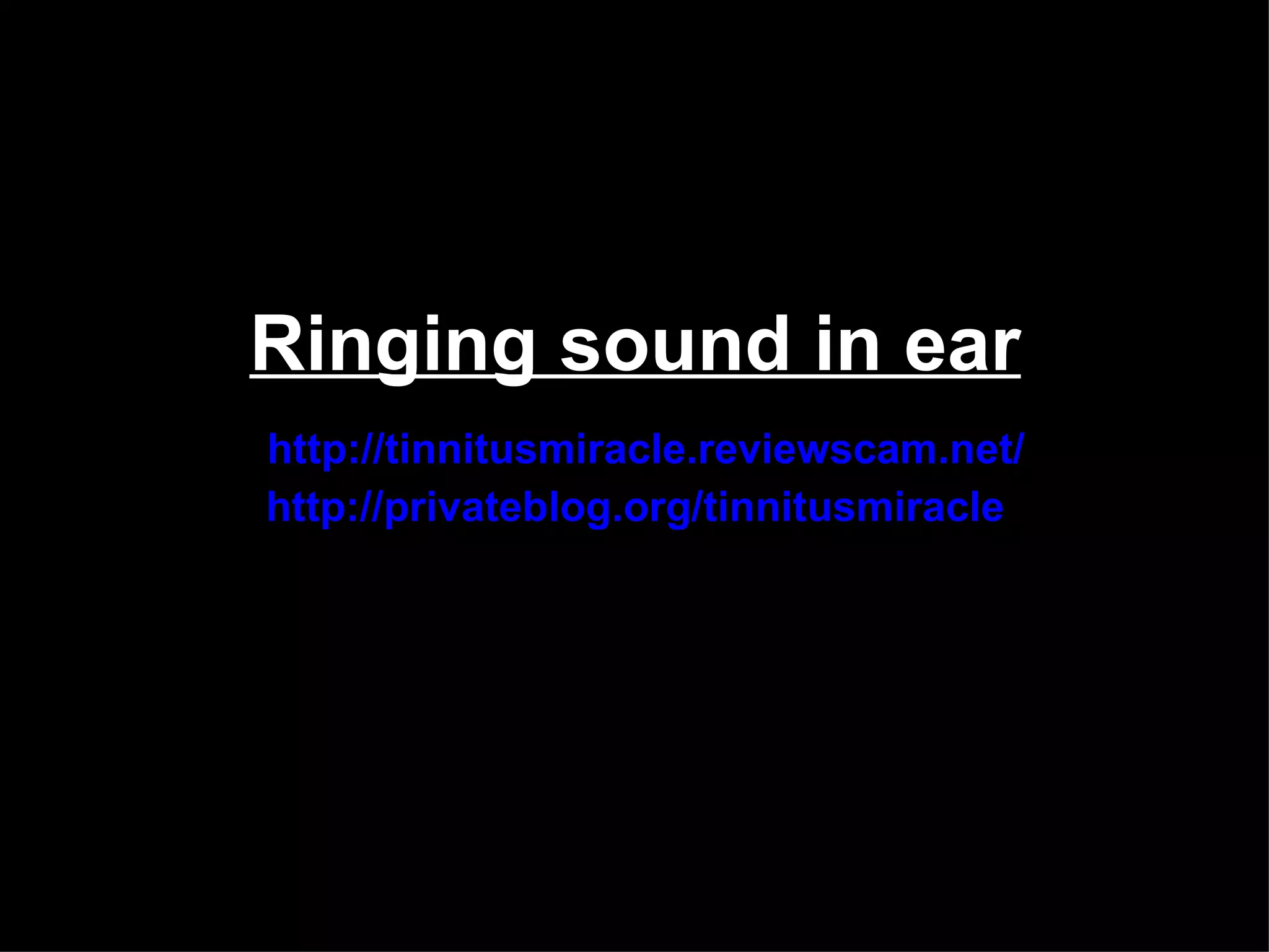 Ringing sound in ear | PPT