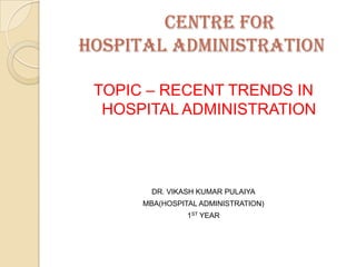 recent trands in hospital administration | PPTX