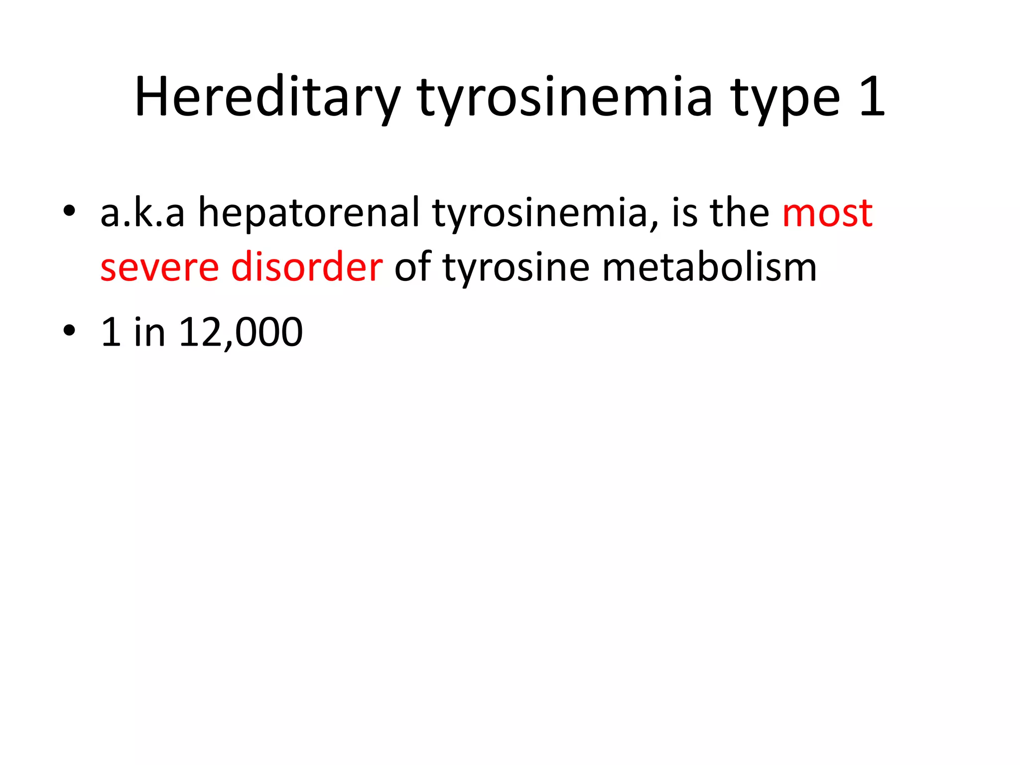 Disorder of tyrosine metabolism | PPTX