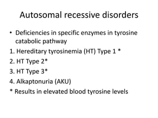 Disorder of tyrosine metabolism | PPTX