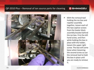 QP2010 Ion Source Removal-Cleaning-Assembly Oct07 2010 | PPT