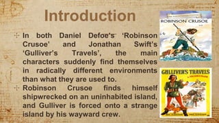 105 Comparison of 'Gulliver's Travels'and 'Robinson Crusoe'.pptx