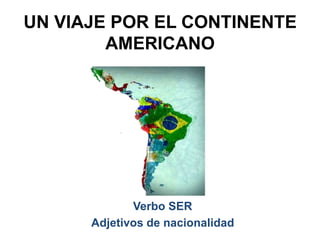 Verbo SER y adjetivos de nacionalidad | PPTX