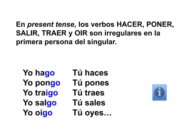 First Form Irregular verbs: hacer, poner, traer, salir, oir. Spanish4Ag ...