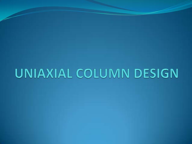 Uniaxial Column Design | PPTX | Physics | Science