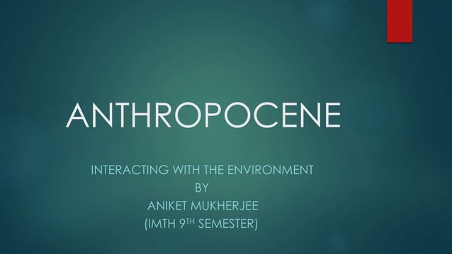 The Anthropocene | PPTX | Environment | Science