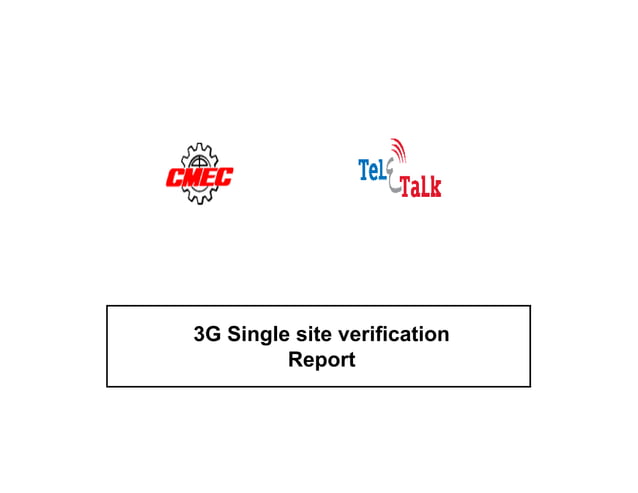 106666221 3 g-single-site-verification-report-template-teletalk | PPT