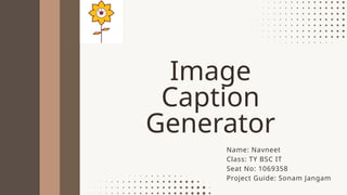 1069358_Navneet_Image_Caption_Generator.pptx