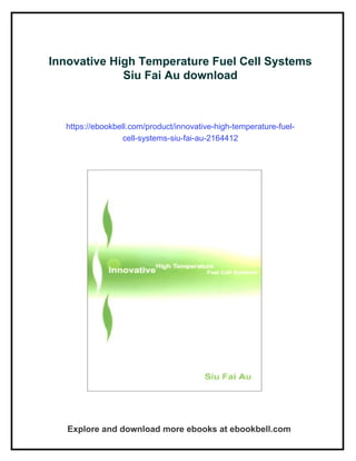 Innovative High Temperature Fuel Cell Systems Siu Fai Au | PDF