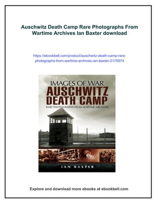 Auschwitz Death Camp Rare Photographs From Wartime Archives Ian Baxter ...