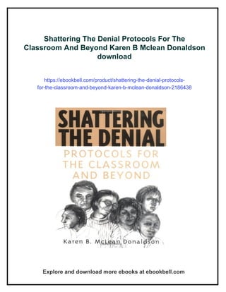 Shattering The Denial Protocols For The Classroom And Beyond Karen B ...