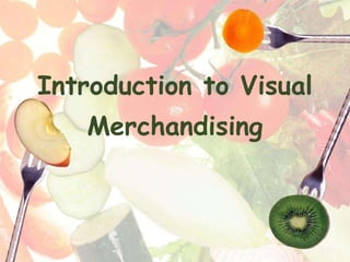 Introduction to Visual Merchandising | PPTX
