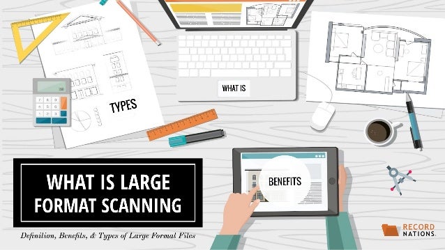 What Is Large Format Scanning: Definition, Benefits, and Types of Large ...