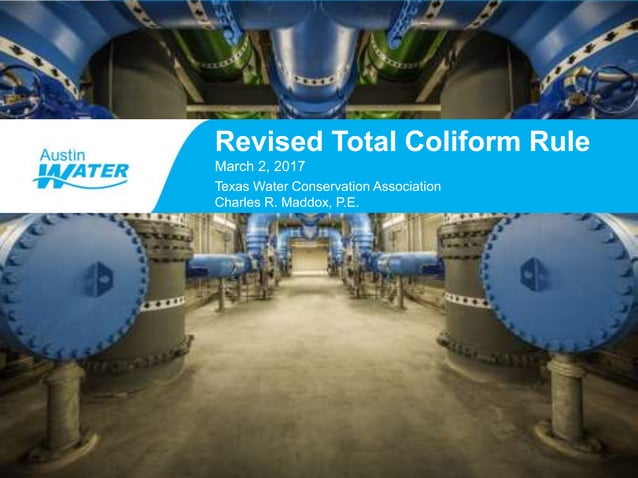 Revised Total Coliform Rule, Charles Maddox, P.E. | PPTX