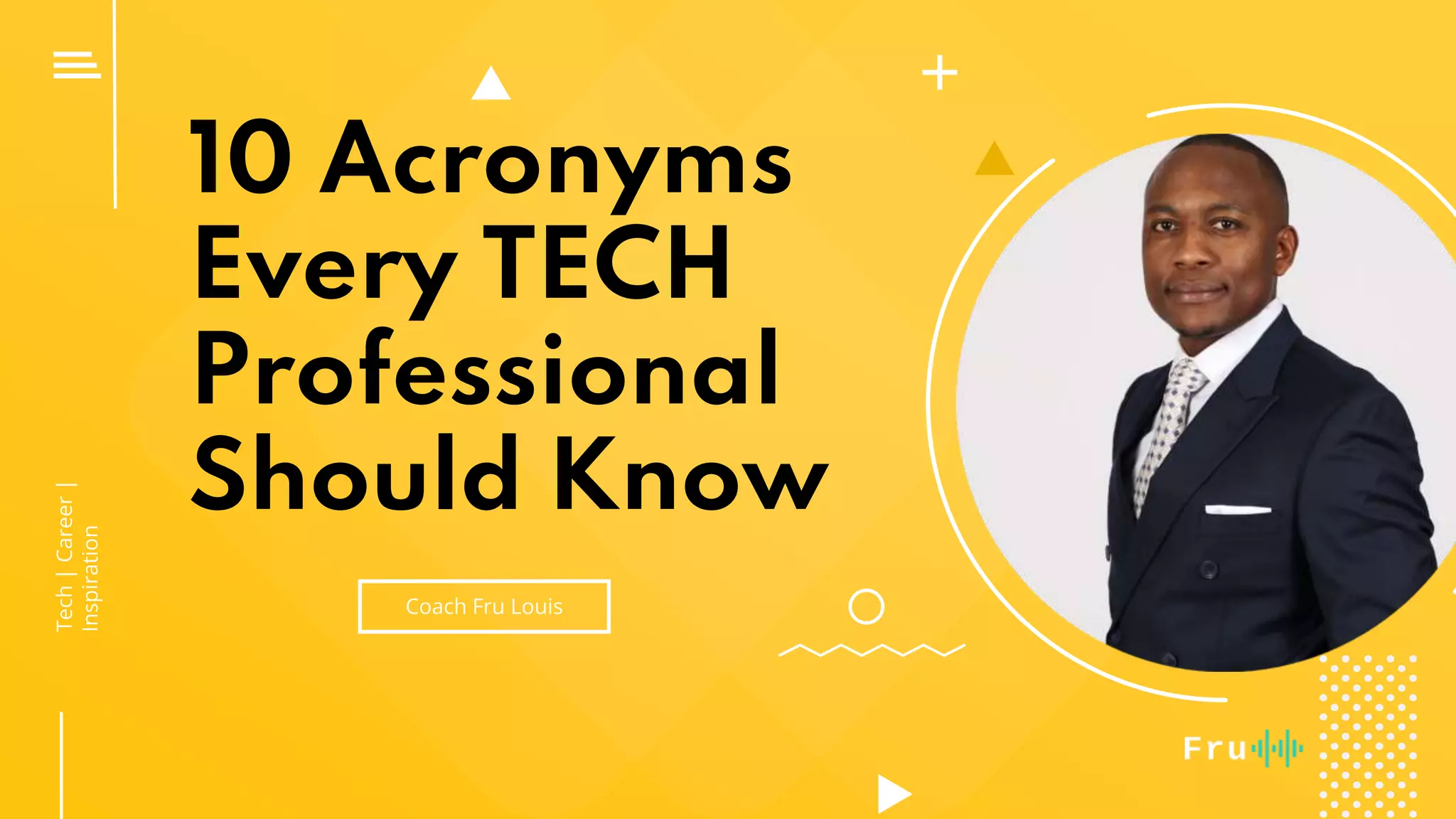 10 Acronyms Every TECH Professional Should Know | 2021 | PPT