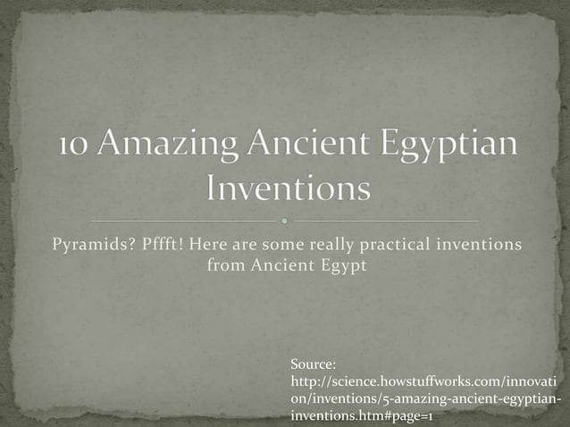 10 Amazing Ancient Egyptian Inventions | PPTX