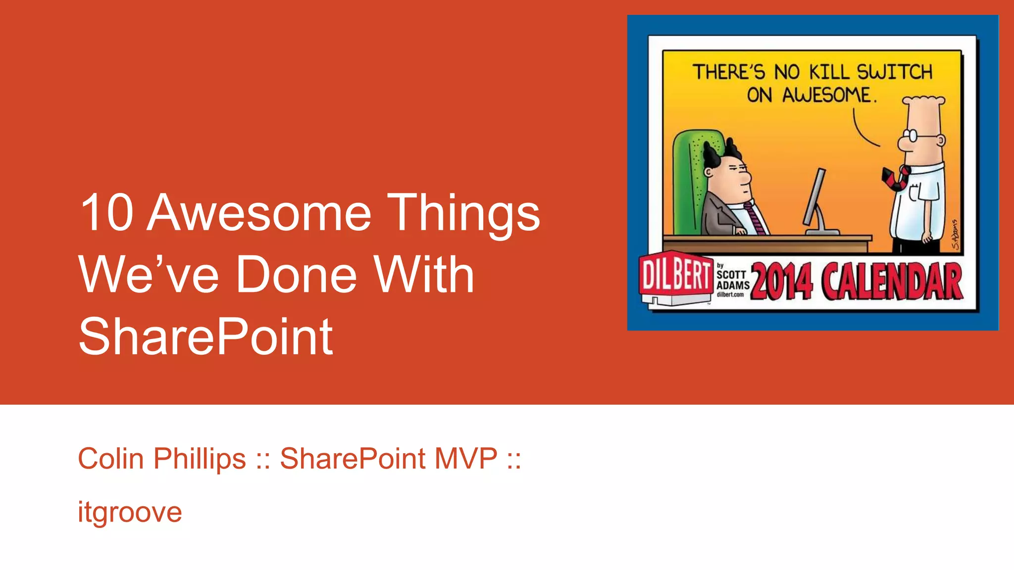 10 AWESOME Things We've Done With SharePoint | PPTX