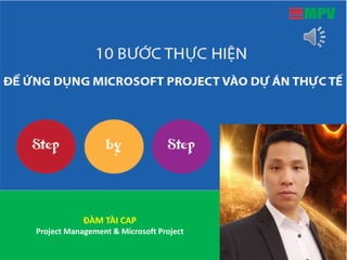 10 bước thực hiện để ứng dụng microsof project vào dự án thực tế | PPT