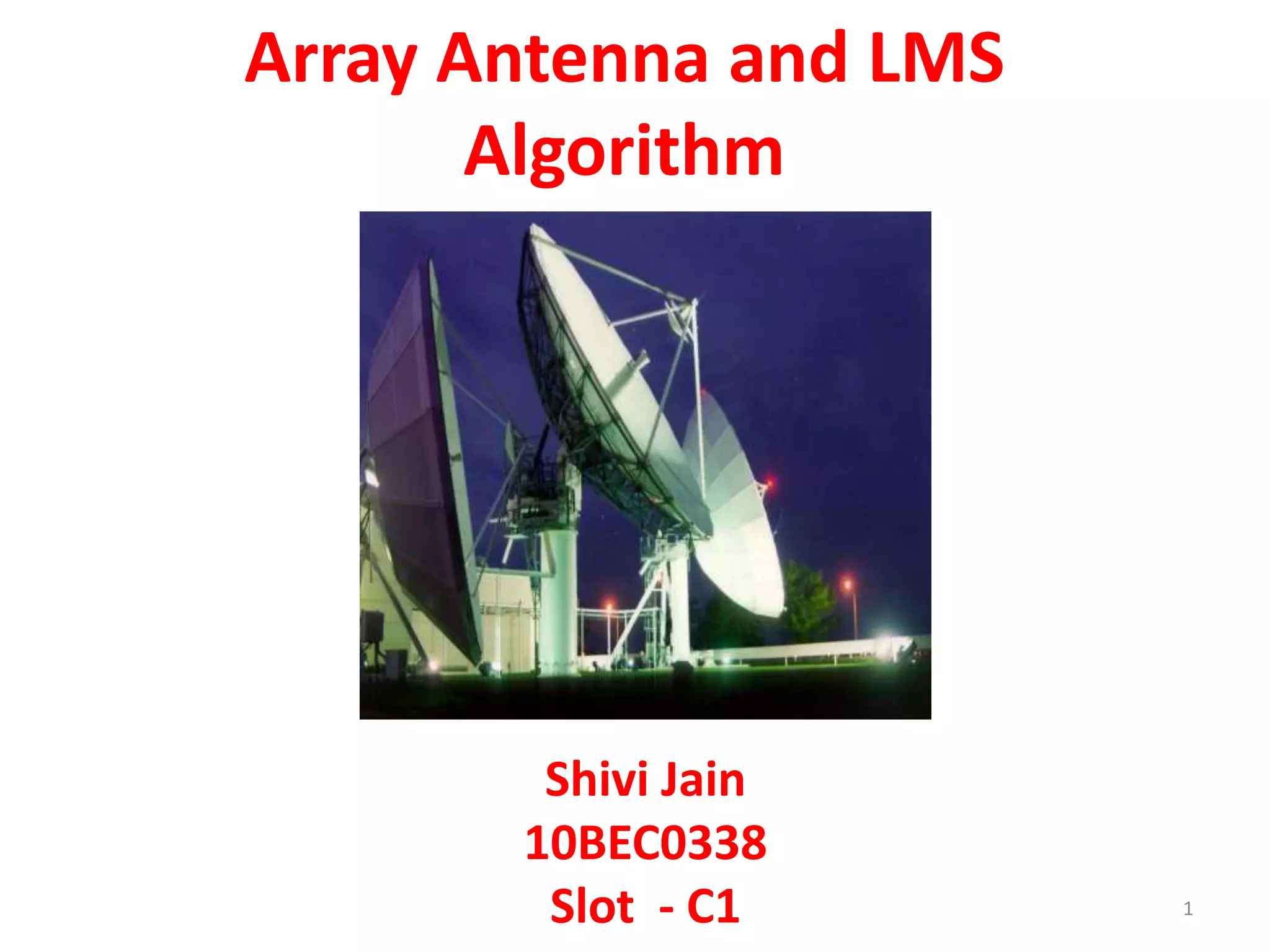 Array antenna and LMS algorithm | PPTX