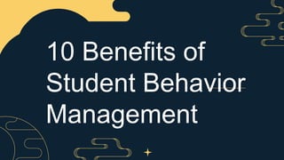 10 Benefits of Behavior Management in Education.pptx