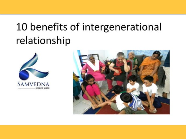 10 benefits of intergenerational relationships | PPTX | Eldercare ...