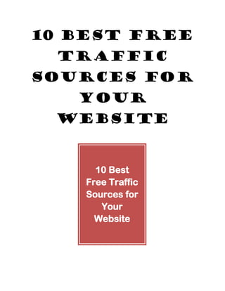 10 Best Free Traffic Sources for Your Website.pdf