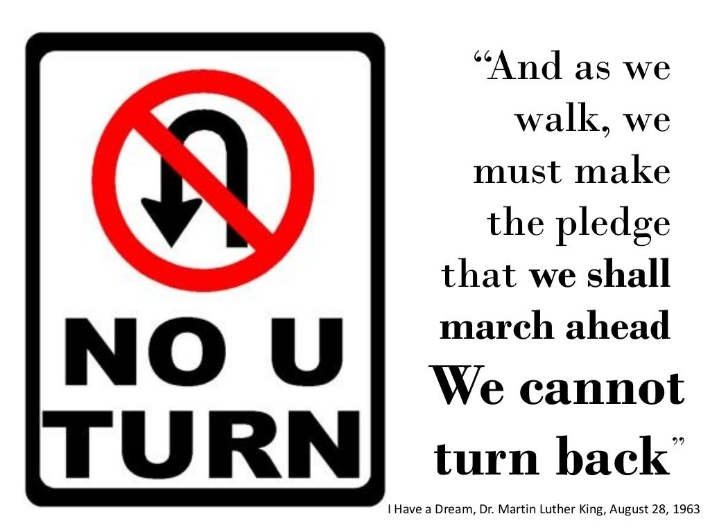 We cannot turn back” “And