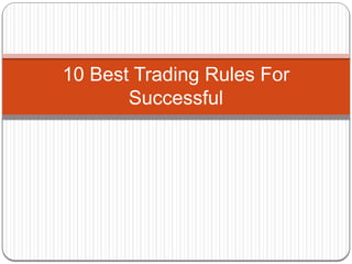 10 Best Trading Rules For Successful Trading | PPTX