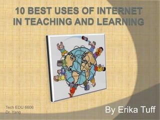 10 best uses of internet in teaching and | PPTX