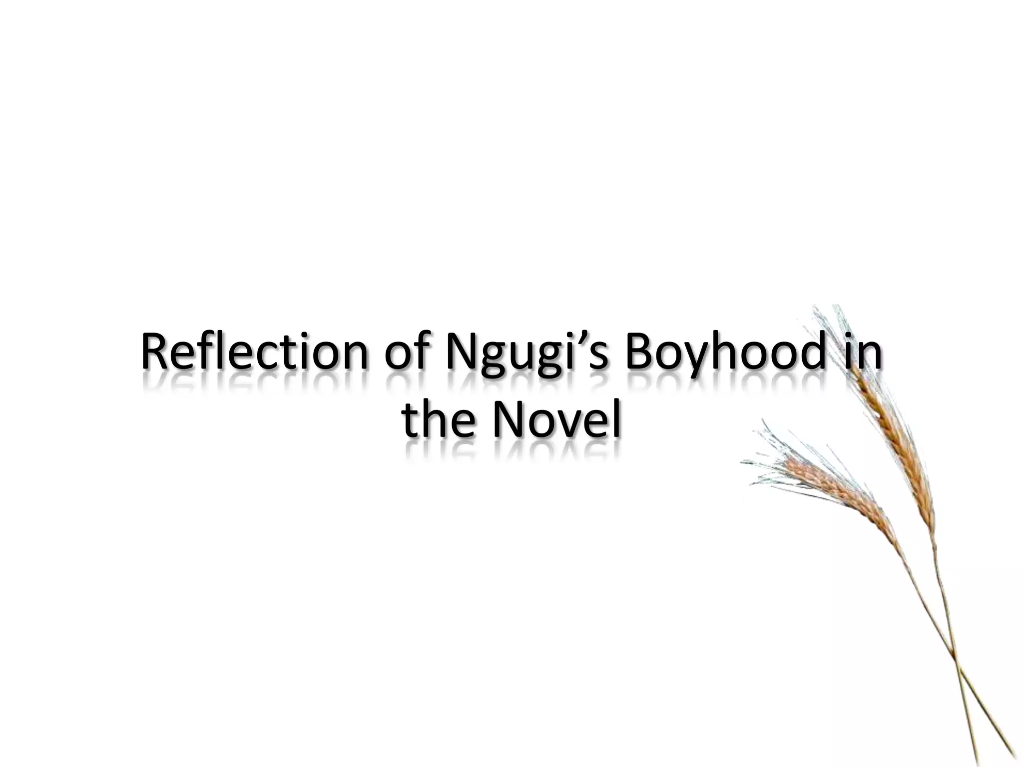 Reflection of Past in "A Grain of Wheat" | PPT