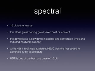 An overview on 10 bit video: UHDTV, HDR, and coding efficiency | PPT