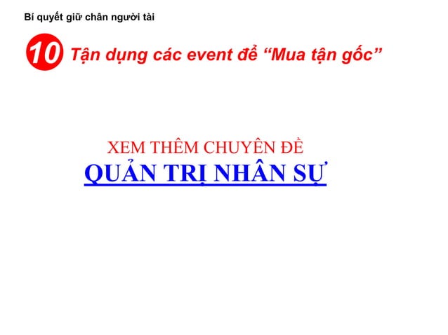 10 Bi quyet quan tri nhan su - giu chan nhan tai ma khong can vat chat. | PPT