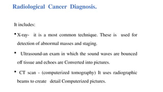 THE CANCER DIAGNOSIS AND IT'S TREATMENT MODALITIES | PPTX
