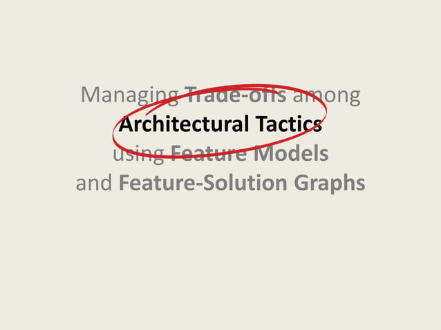 Managing Trade-offs among Architectural Tactics using Feature models ...